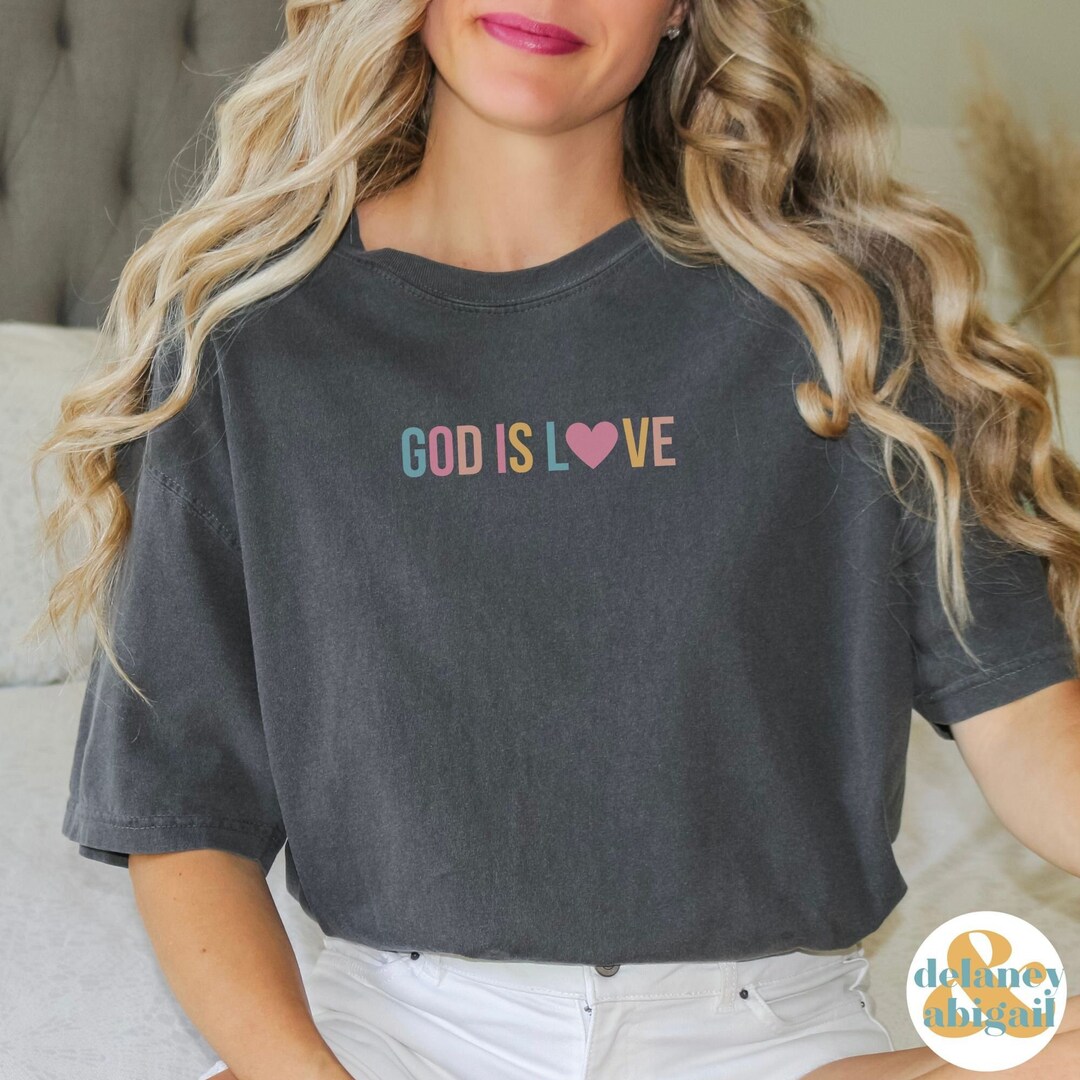 God is Love Shirt God is Good Shirt God Lover Shirt Faith Based Shirt ...