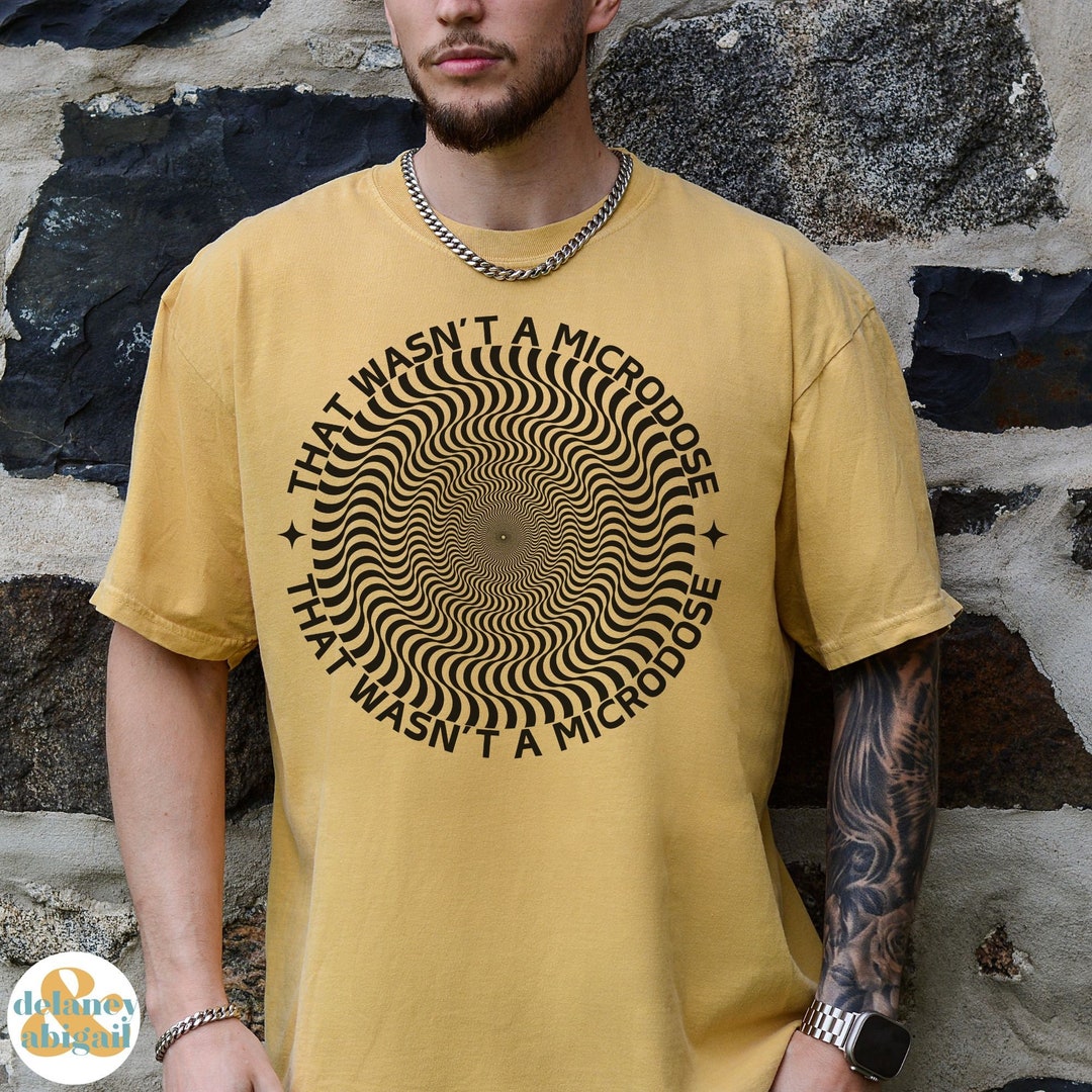 That Wasn't A Microdose Shirt Spiral Shirt House Music Shirt Festival ...