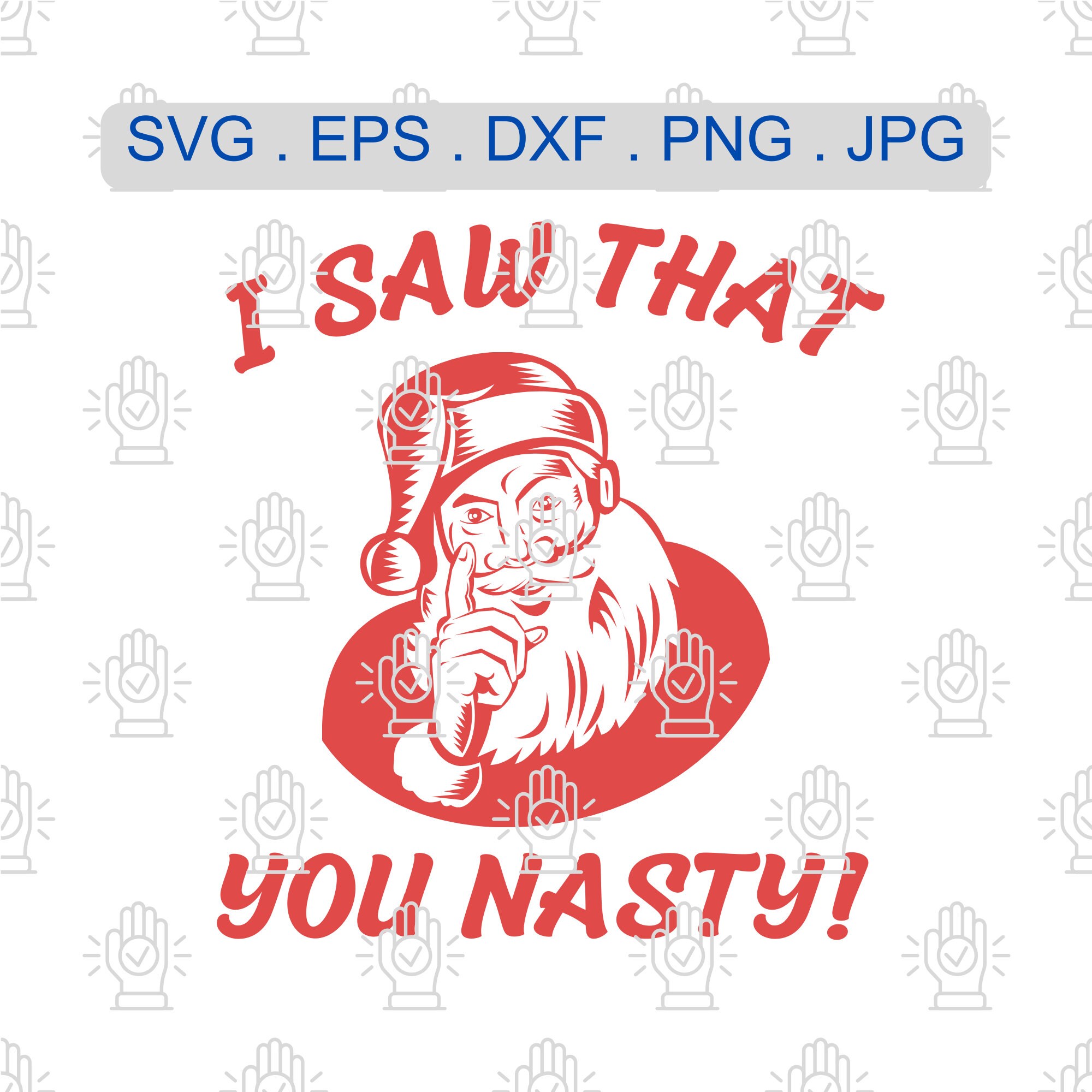 I Saw That You Nasty Svg, I Saw That You Nasty Png, Funny Santa Svg ...