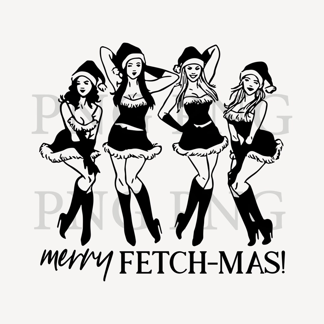 Merry Fetchmas PNG Mean Girls Inspired PNG Merry Christmas - Etsy