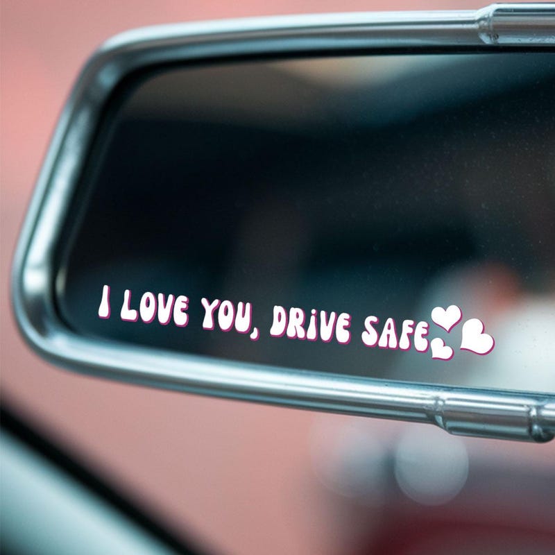 I Love You Drive Safe Decal - Etsy
