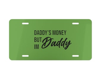License Plate Frame Car Truck Suv Coupe DADDYS MONEY but I'm DADDY ...