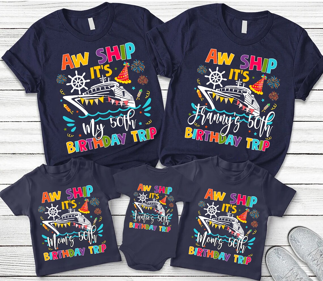 Aw Ship It's My Birthday Trip Shirt, Custom 30th 40th 50th 60th ...