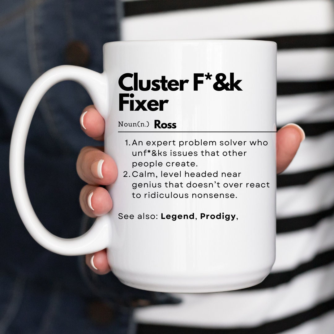 Cluster F%k Fixer 15oz Mug, Custom Mug, Definition Mug, Boss Gift, Co ...