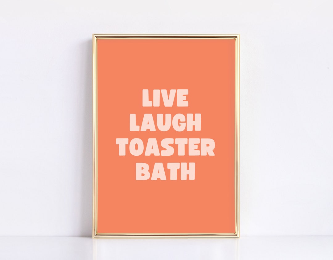 Live Laugh Toaster Bath Quote Art | Digital Download | Orange & Peach ...