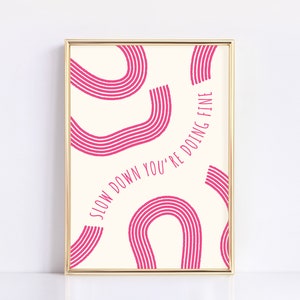 Slow Down You're Doing Fine Art Print | Digital Download | Cream & Pink ...
