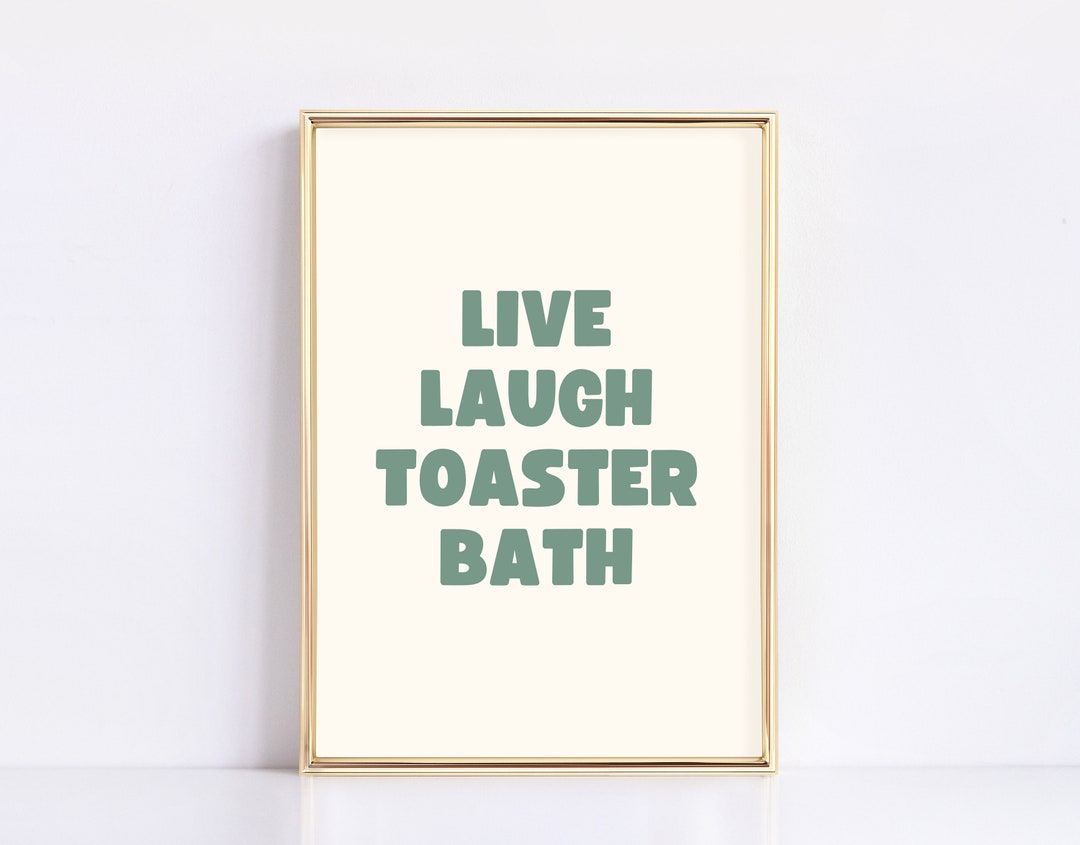 Live Laugh Toaster Bath Quote Art | Digital Download | Cream & Sage ...
