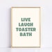 Live Laugh Toaster Bath Quote Art | Digital Download | Cream & Sage ...
