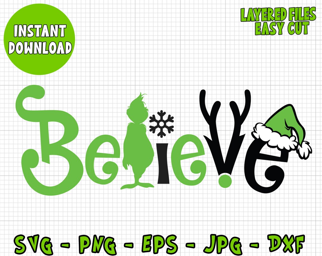 Grinch Believe SVG, Cricut Digital Vector Cut File & Silhouette Digital ...
