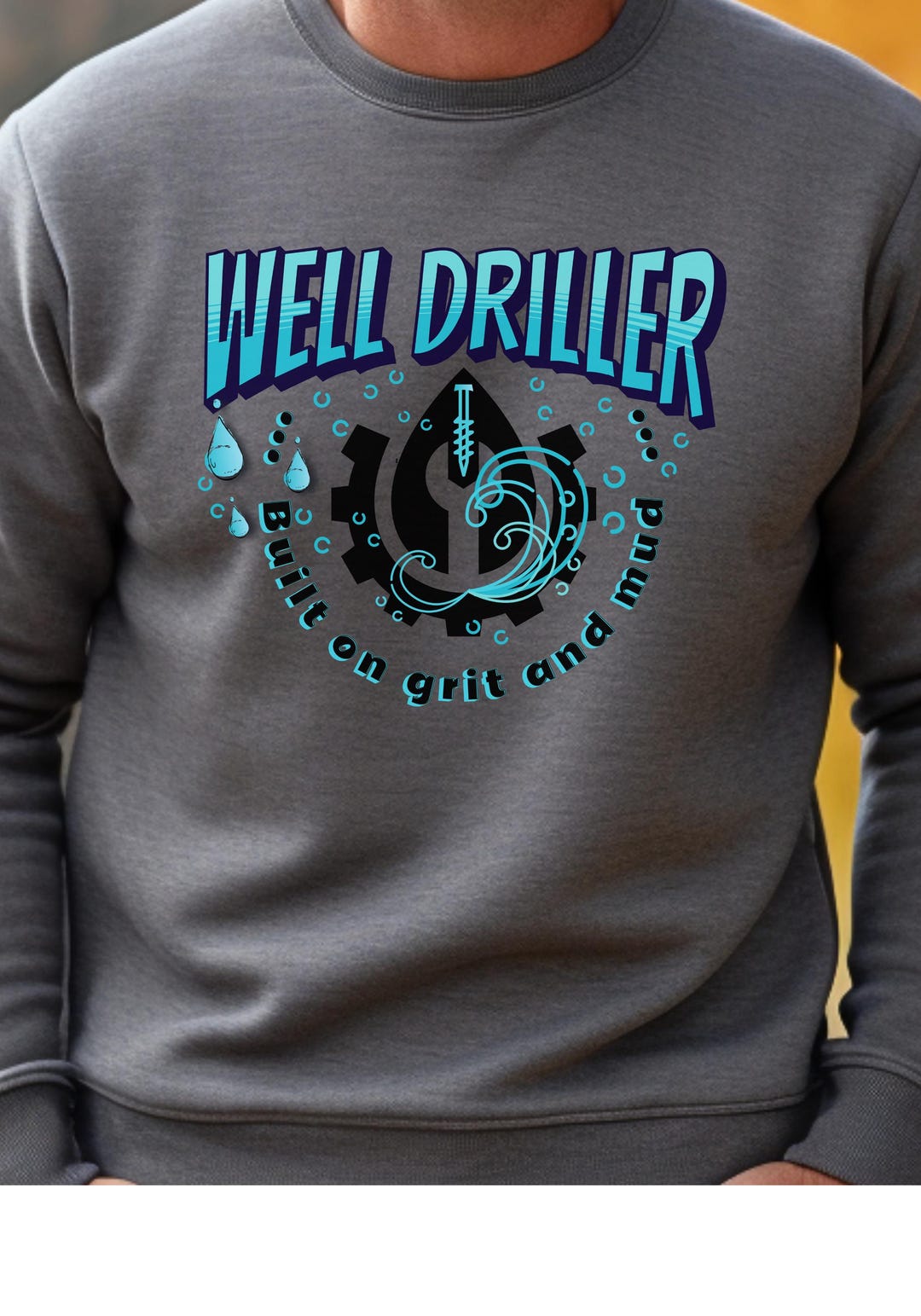 Well Drilling Shirt, Funny Well Digger Sweater, Drilling Crew Workwear ...
