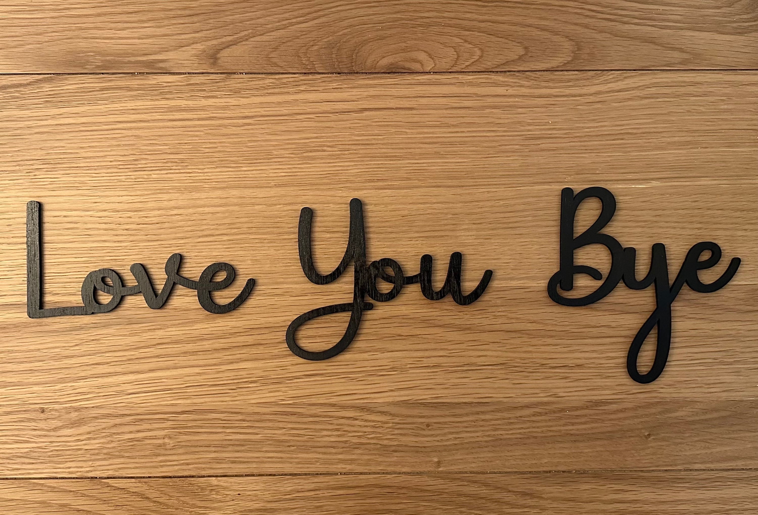 Love You Bye Wooden Sign Wall Art for an Entrance or Hallway - Etsy UK