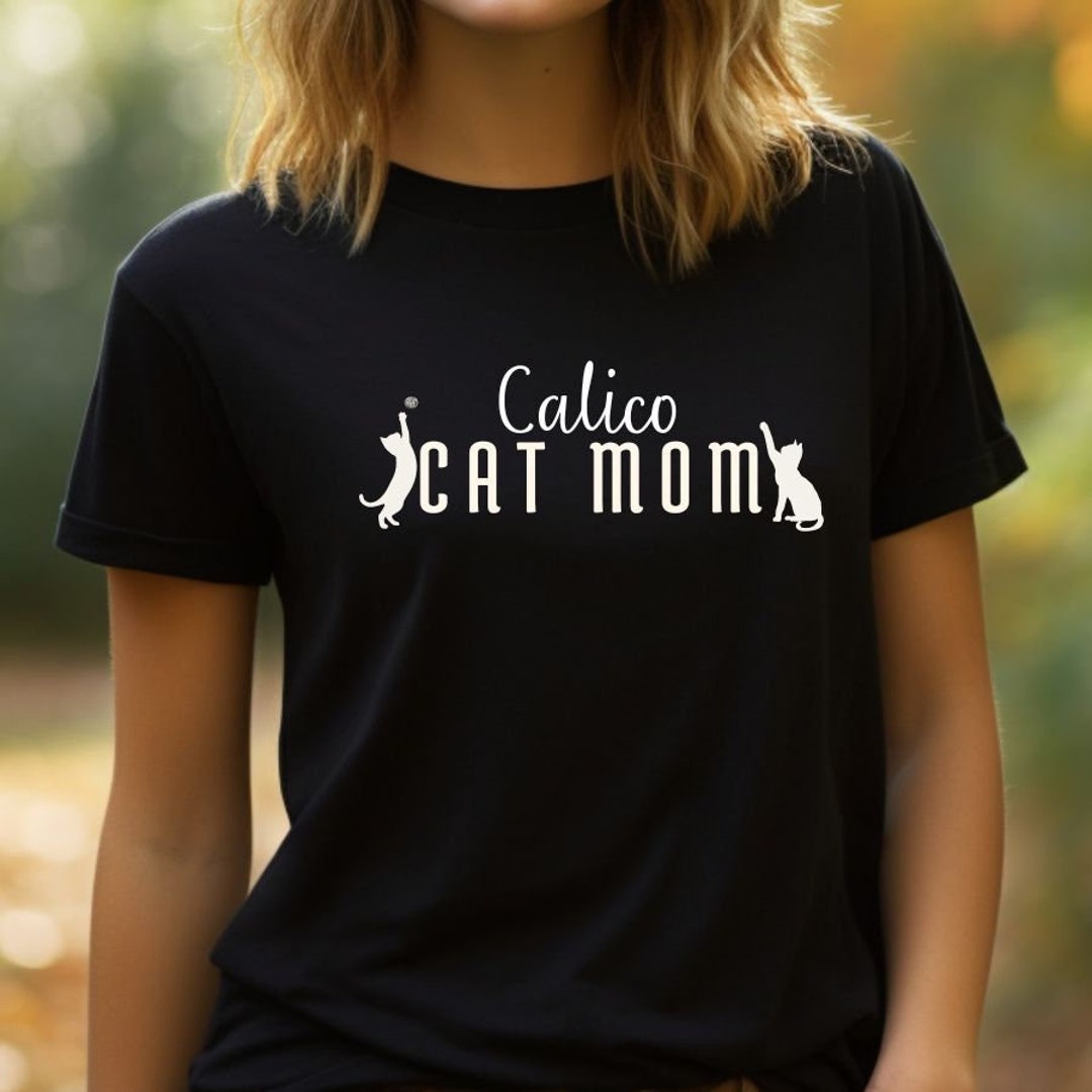 Calico Cat Mom Shirt, Tee for Mom of Calico Cats, Calico Kitty Mama T ...