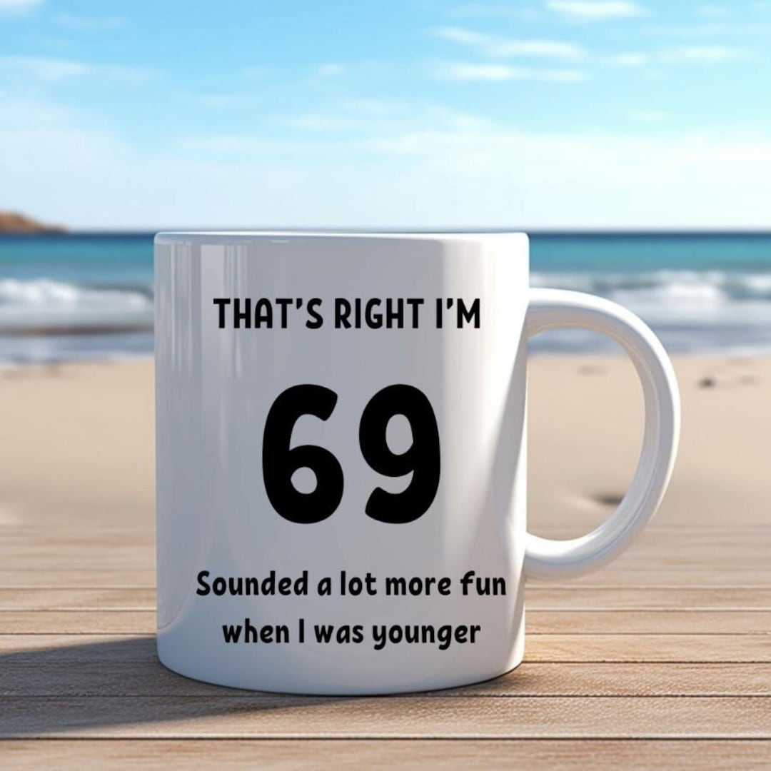 Funny 69th Birthday Gag Gift Mug for Men - Etsy