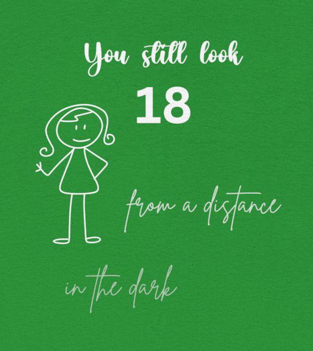 You Still Look 18 From a Distance, Funny Unisex Heavy Cotton Tee, Ideal ...