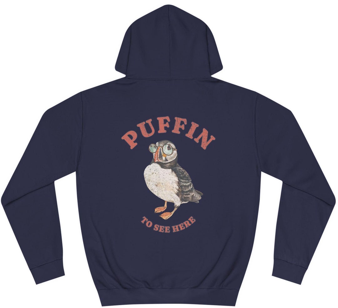 Funny Puffin Unisex College Hoodie, Puffin to See Here, Animal Lover ...