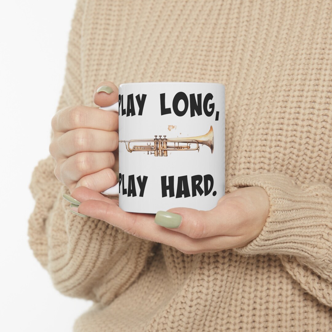 Play Long Play Hard Trumpet Coffee Cup Ceramic Mug 11oz - Etsy