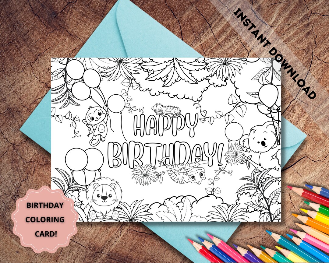 Printable Birthday Coloring Card, Birthday Card With Jungle Animals ...