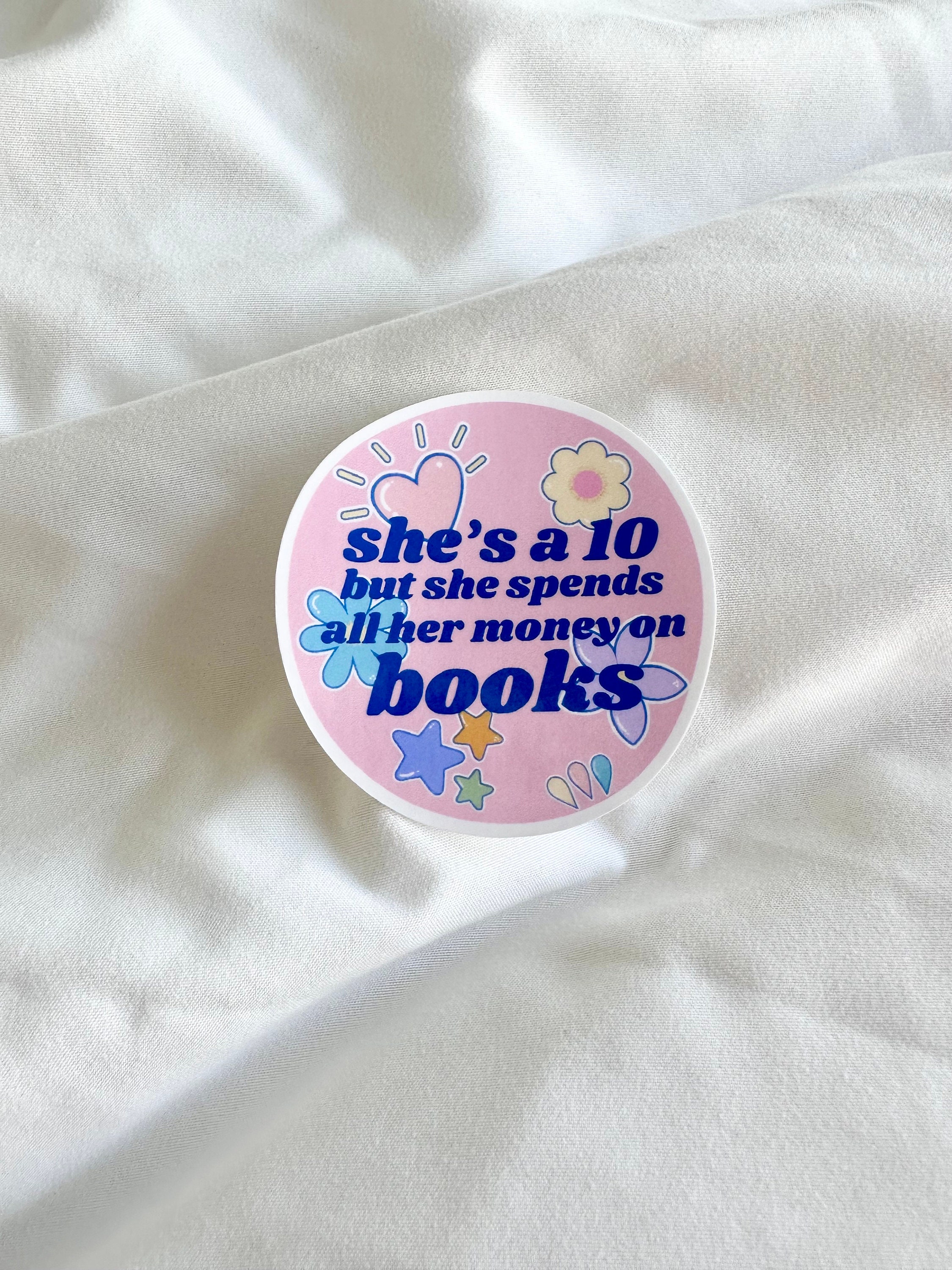 Shes a Ten Sticker Spends Money on Books Sticker Booktok Sticker Kindle ...