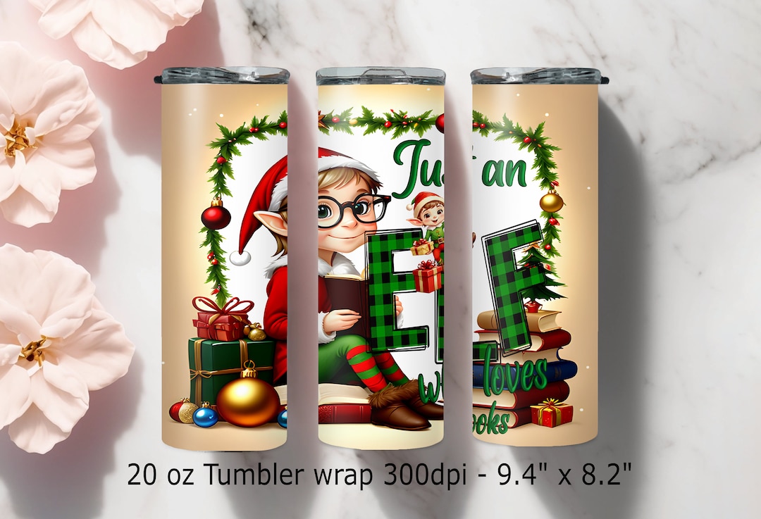 Elf Tumbler Wraps 20oz,just an Elf Who Loves Books, Digital Download ...