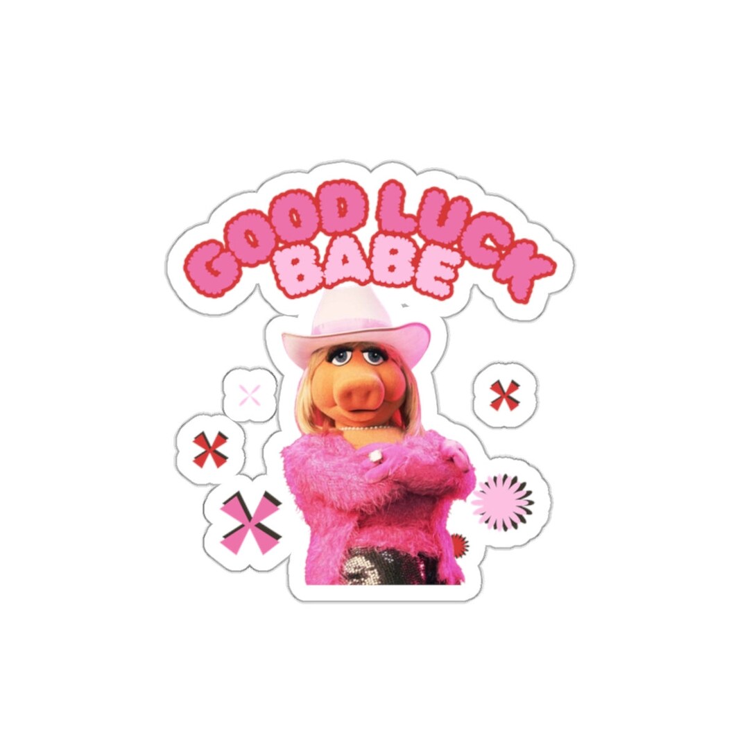Good Luck Babe Miss Piggy Muppets Disney Chappell Roan Premium Sticker ...