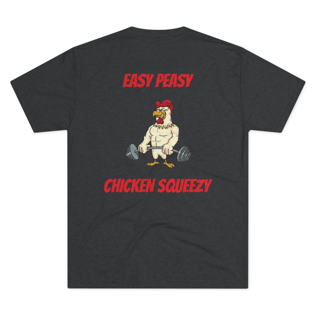 1000 Pound Club Classic easy Peasy Chicken Squeezy Unisex Tri-blend ...
