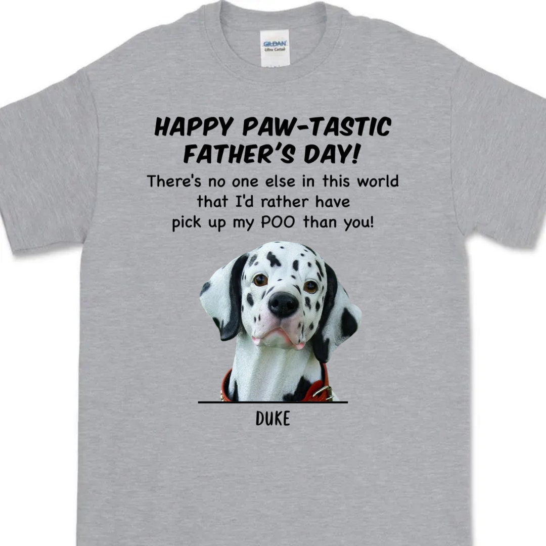 Happy Paw-tastic Father's Day Pick up My Poo Dog Dad Mom Shirt B2 - Etsy