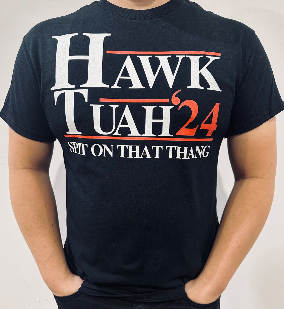 Hawk Tuah Spit on That Thang 2024 Shirt Election Shirt Political Dark ...