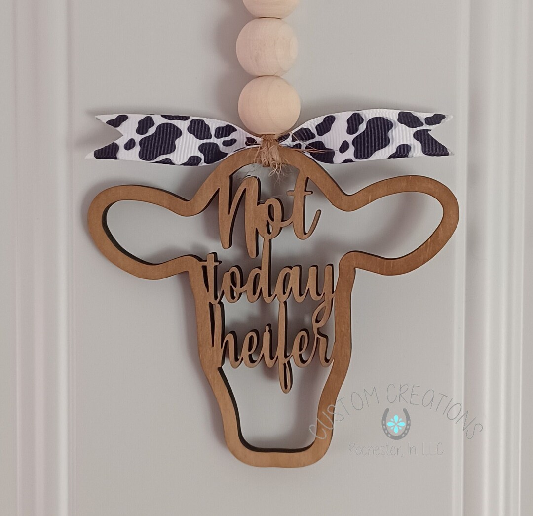 Cow Not Today Heifer SVG Laser Digital Cut File Ornament Car Charm ...