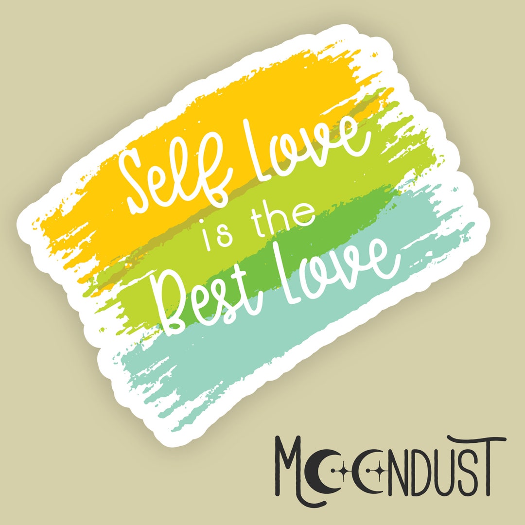 Self Love is the Best Love Sticker, Positivity Sticker, Happy Sticker ...