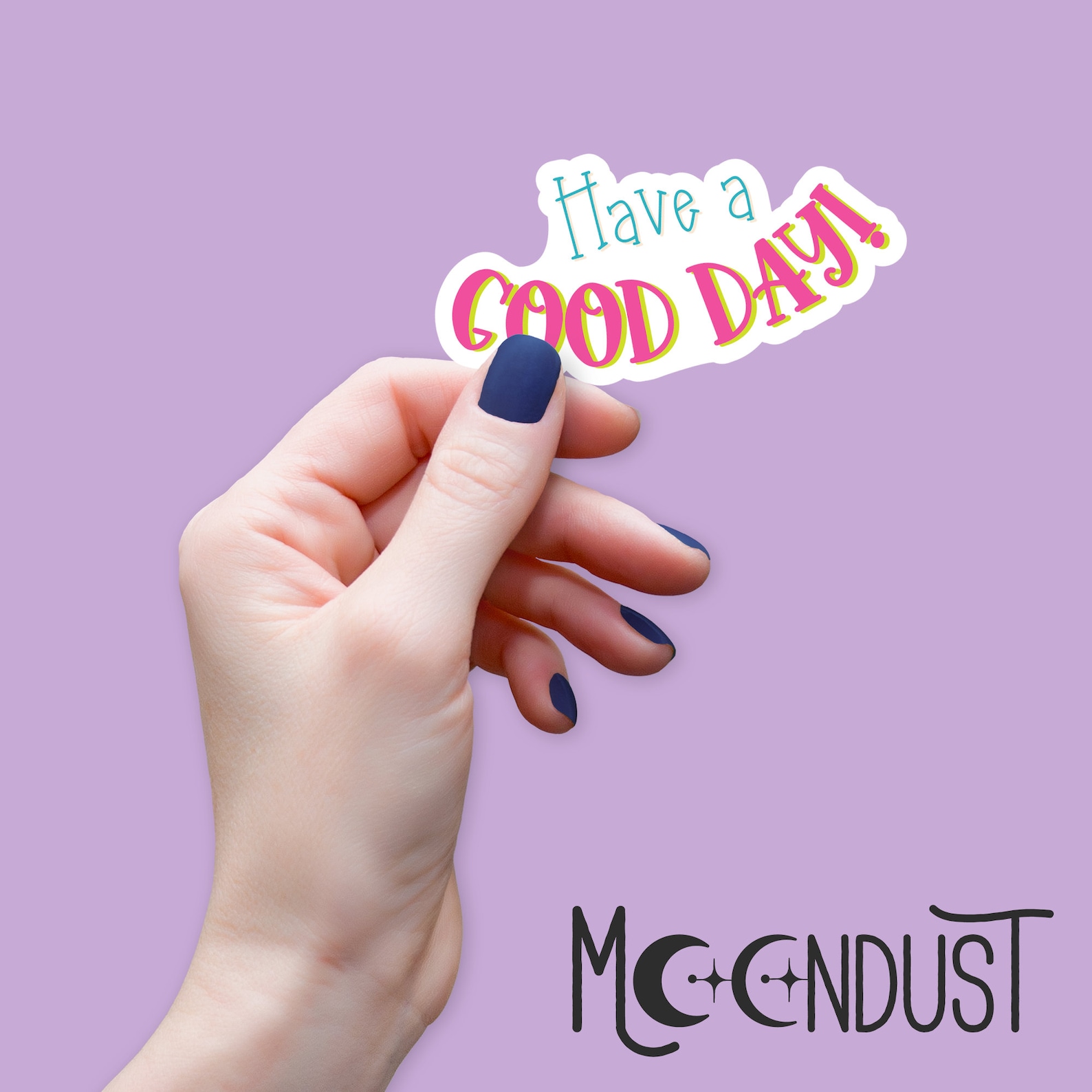 Have a Good Day Sticker, It's a Good Day, to Have a Good Day, for a ...