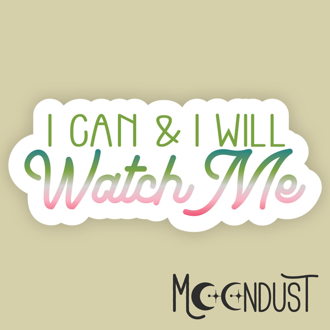 I Can and I Will, Watch Me Sticker, Positive Quotes, Remember Your Why ...