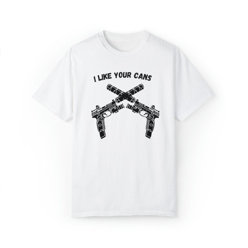 I Like Your Cans Suppressor T-shirt ATF is Poo Poo Funny Ban the Atf ...