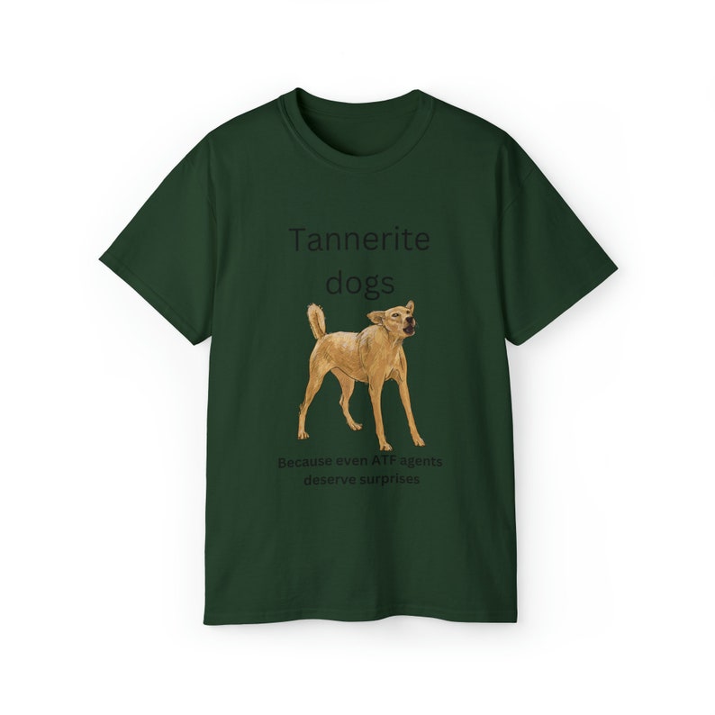 Tannerite Dogs Because Even ATF Agents Deserve Surprises Tee Second ...