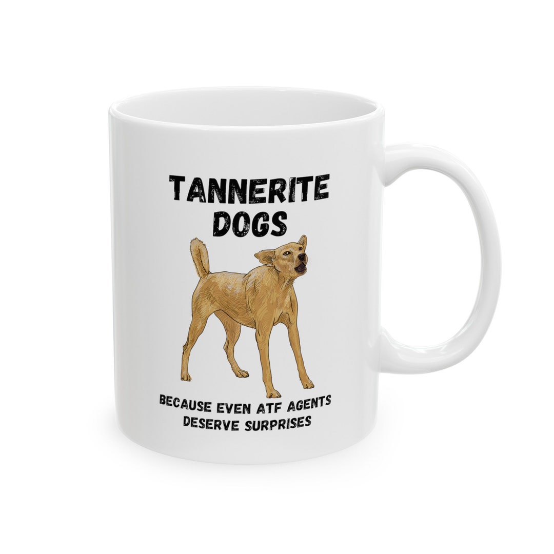 Tannerite Dogs Mug ATF Second Amendment Firearms Funny Abolish the Ban ...
