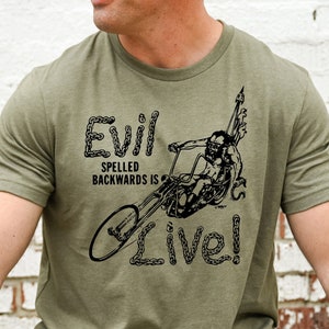 Evil Spelled Backwards is Live T-shirt, Motorcycle Shirt, Race Day T ...