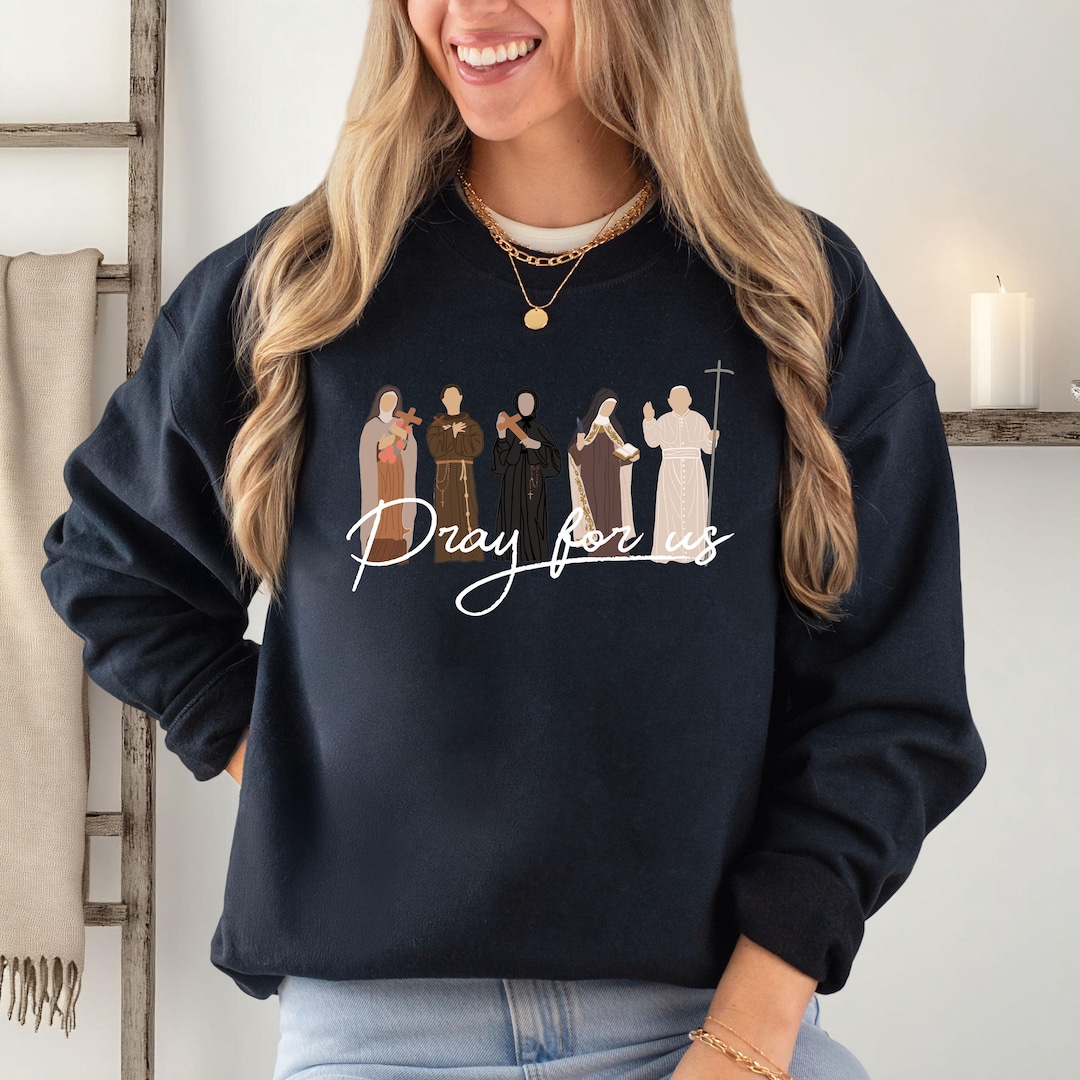 Catholic Saints Sweatshirt: Pray for Us Christian Pullover - Etsy