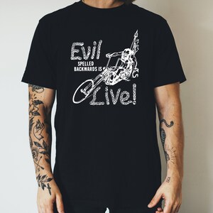 Evil Spelled Backwards is Live T-shirt, Motorcycle Shirt, Race Day T ...