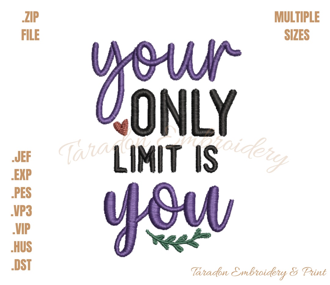 Inspirational Quote Machine Embroidery Design: Your Only Limit is You ...