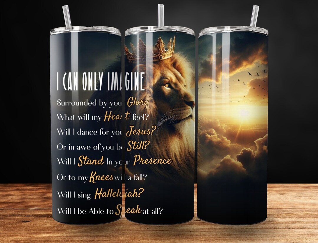 I Can Only Imagine PNG, 20oz Skinny Tumbler Design, Christian Tumbler ...