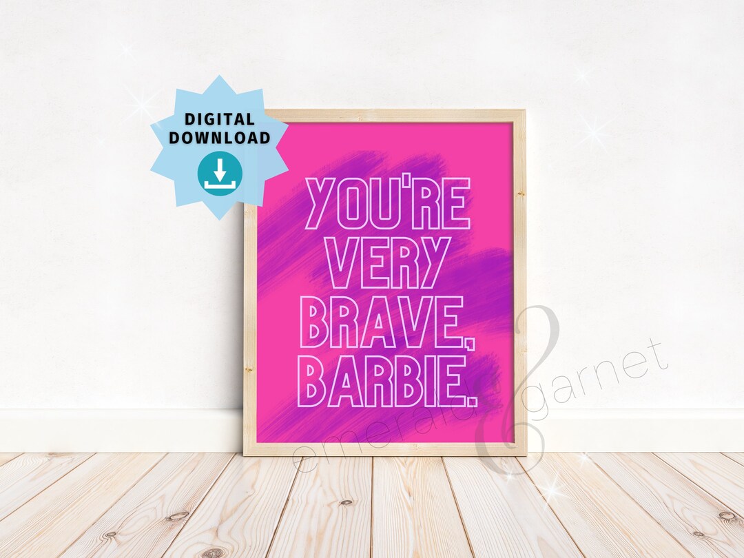 You're Very Brave Barbie - Barbie Movie Quote - Pink & Purple - Digital ...
