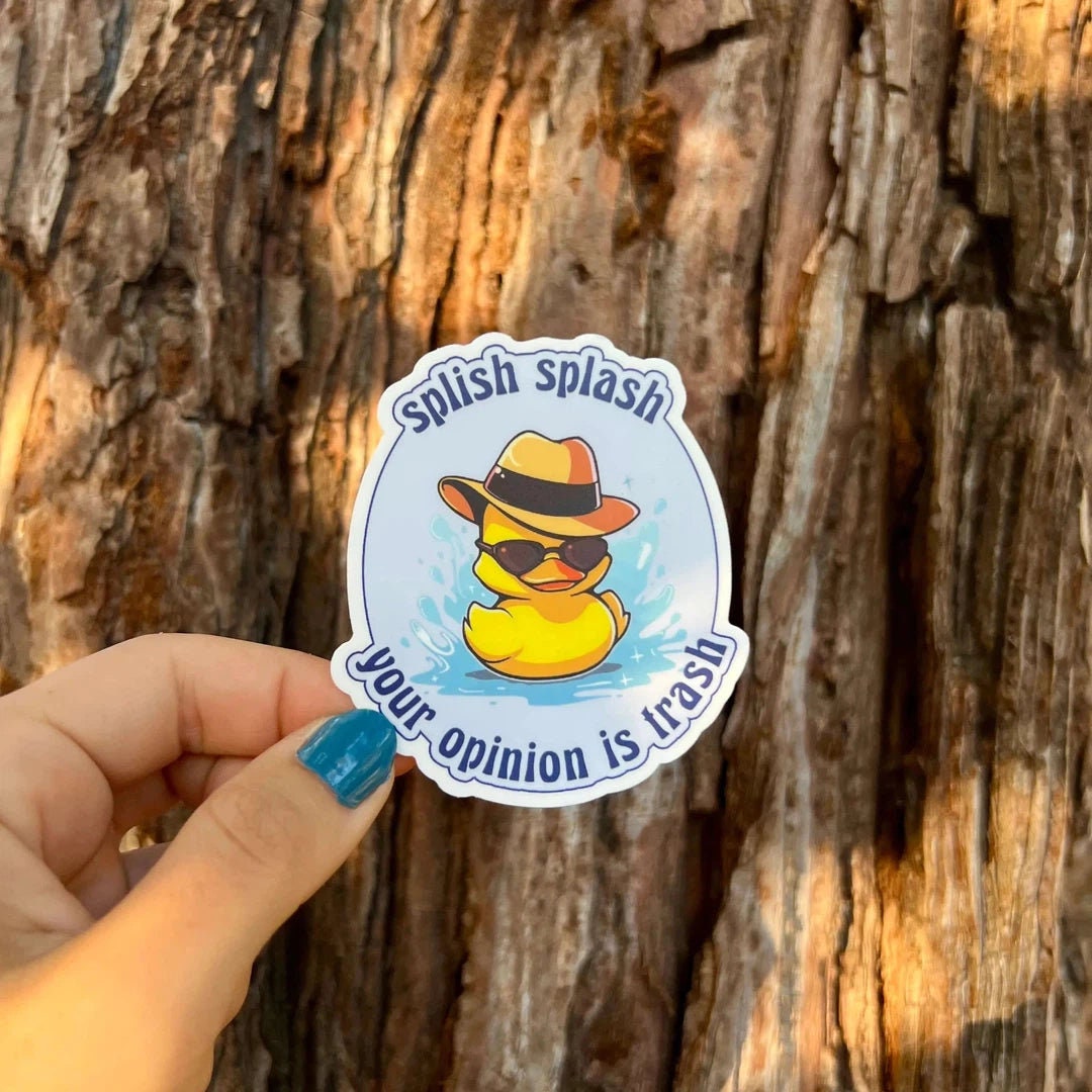 Splish Splash Your Opinion is Trash Ducky Sticker | Cute Waterproof ...