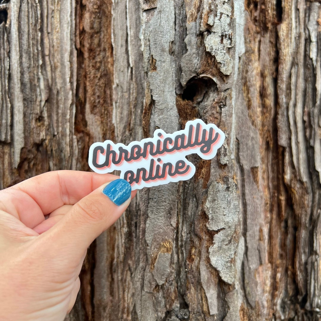 Chronically Online Sticker | Cute Waterproof Vinyl Decal for Laptops ...