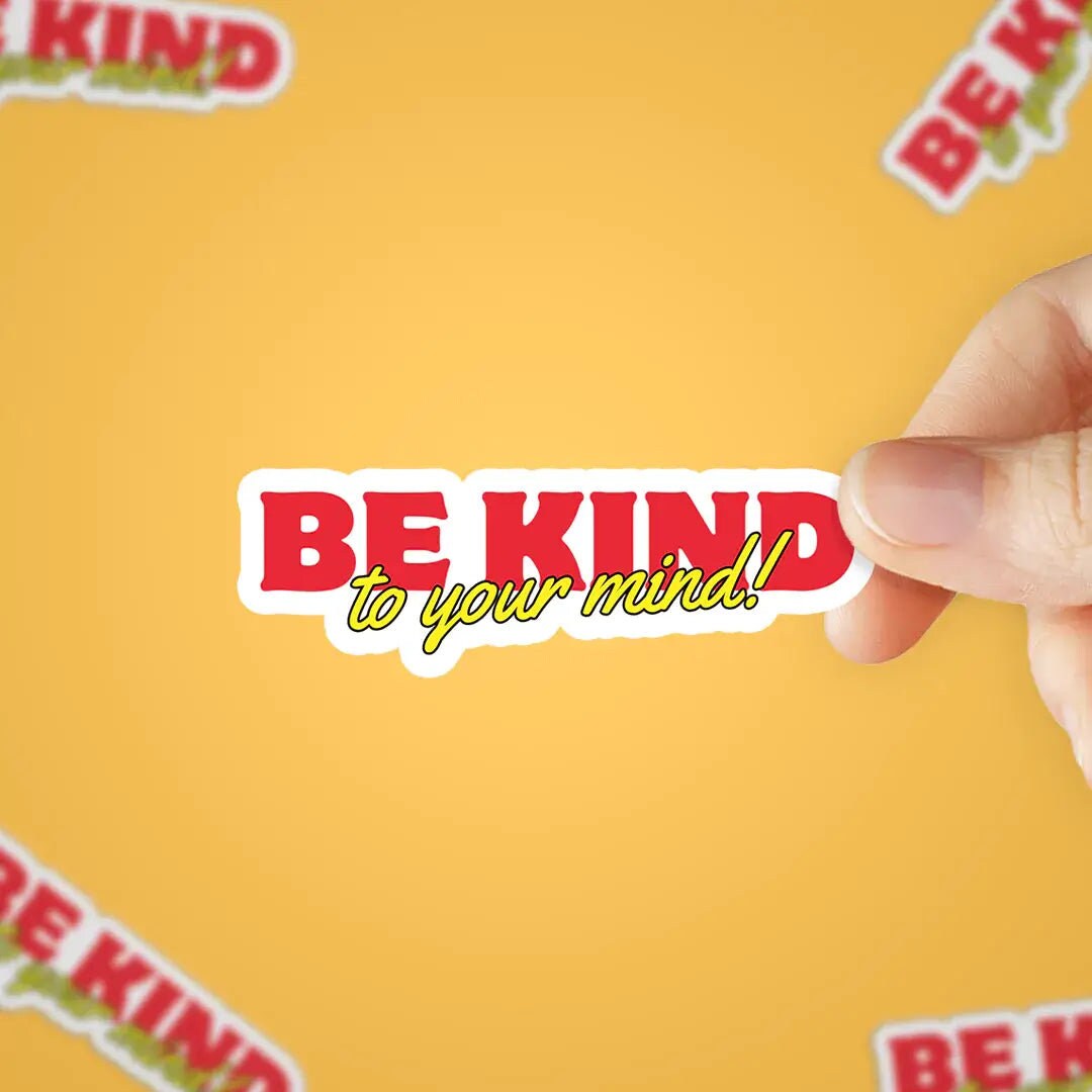 Be Kind to Your Mind Sticker, Mental Health, Positivity, Gift Friend ...