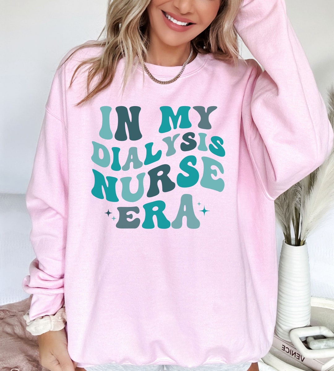 In My Dialysis Nurse Era Sweatshirt, New Dialysis Nurse Sweater ...