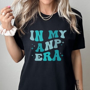 In My Anp Era Shirt, Gift for Advanced Nurse Practitioner, Anp ...
