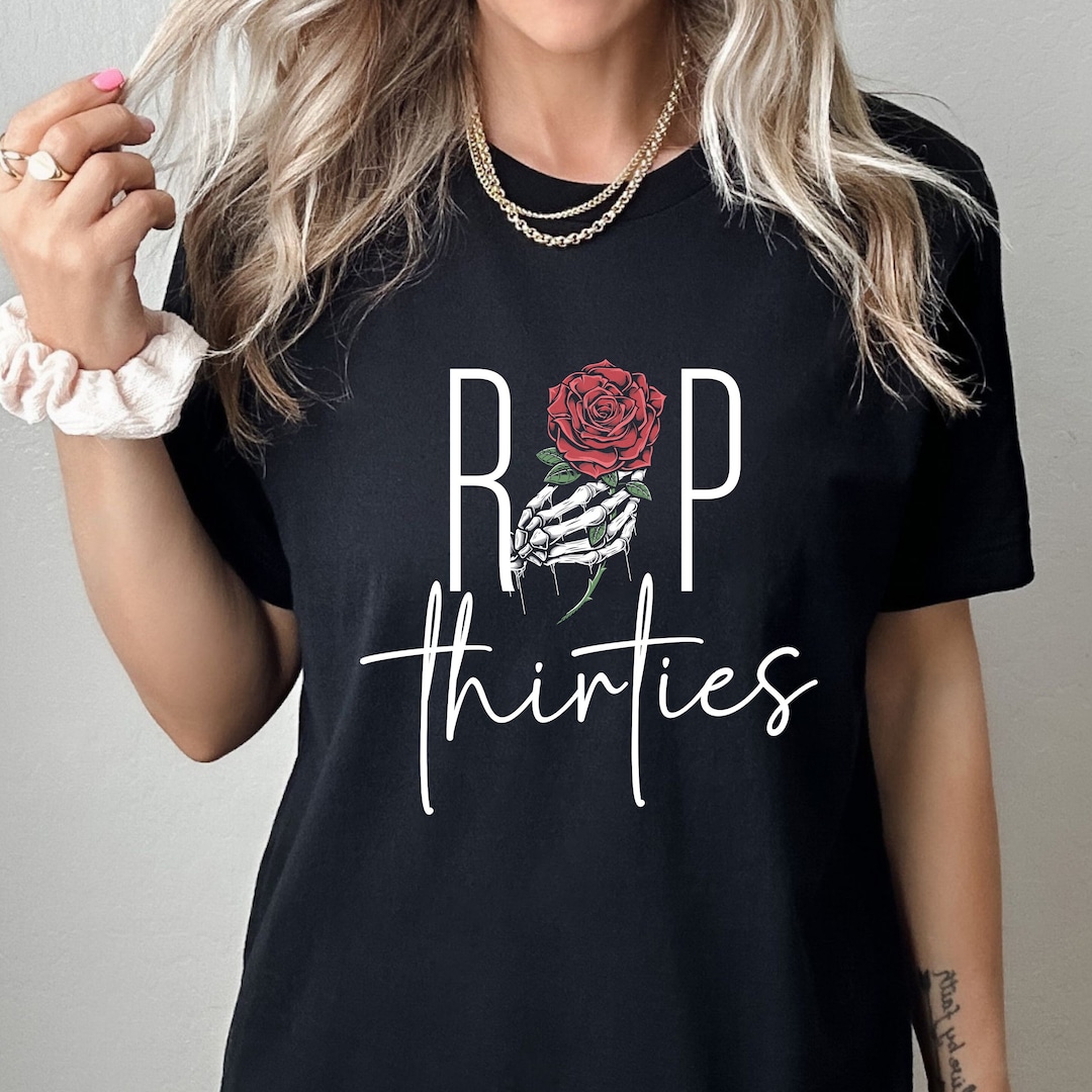 Rip 30s Shirt, Rip Thirties Shirt, Funeral to My 30s, 40th Birthday ...