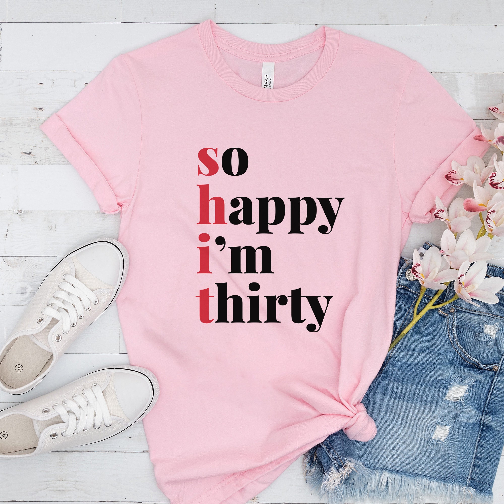 Funny 30th Birthday Shirt, so Happy I'm Thirty Shirt, 30th Gift for Her ...