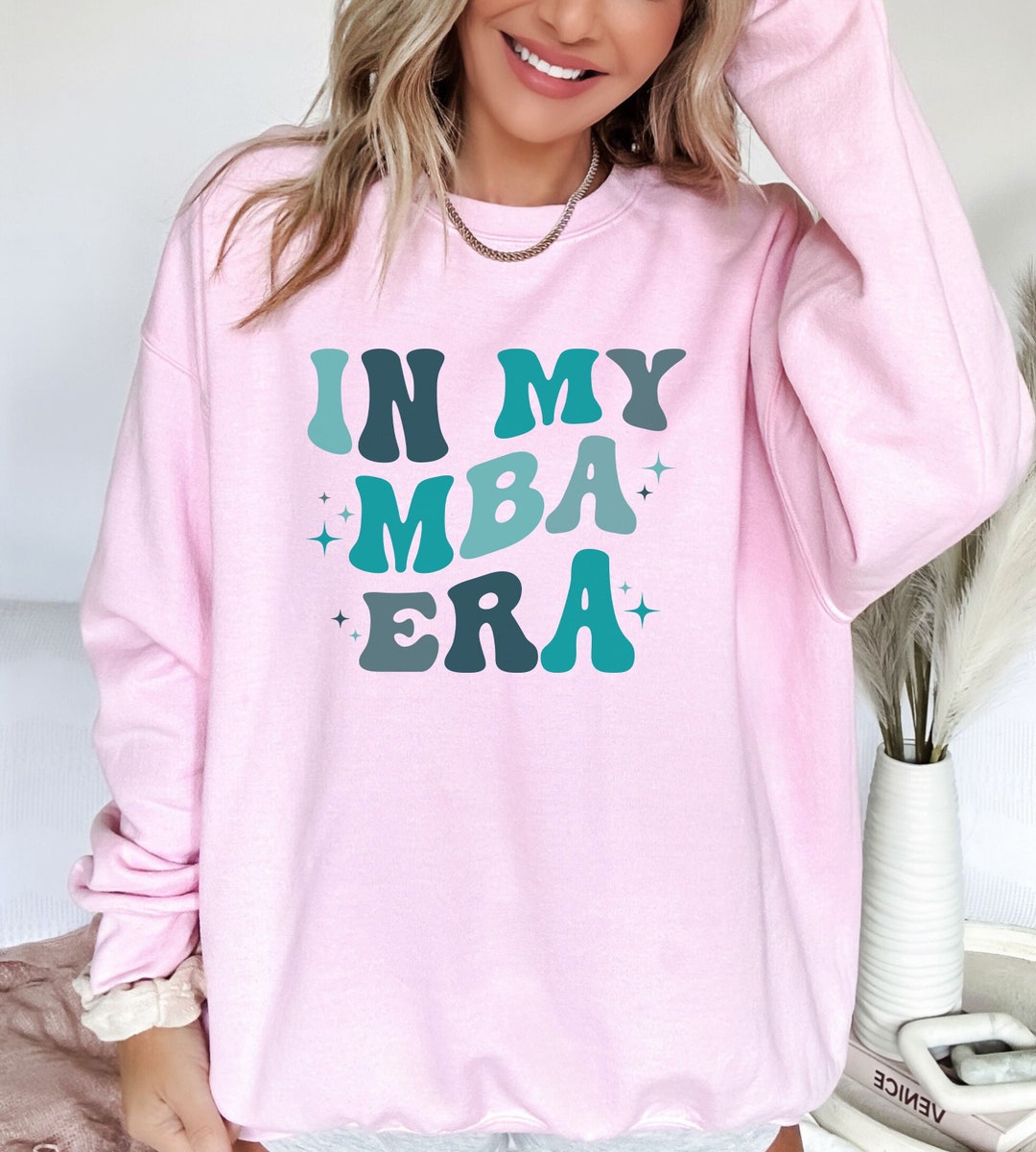 In My MBA Era Sweatshirt, Gift for MBA, Master of Business ...