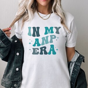 In My Anp Era Shirt, Gift for Advanced Nurse Practitioner, Anp ...