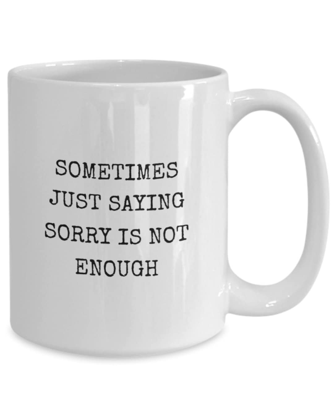 Funny Sorry Custom Coffee Mug, Custom Coffee Cup, Coffee Mug ...